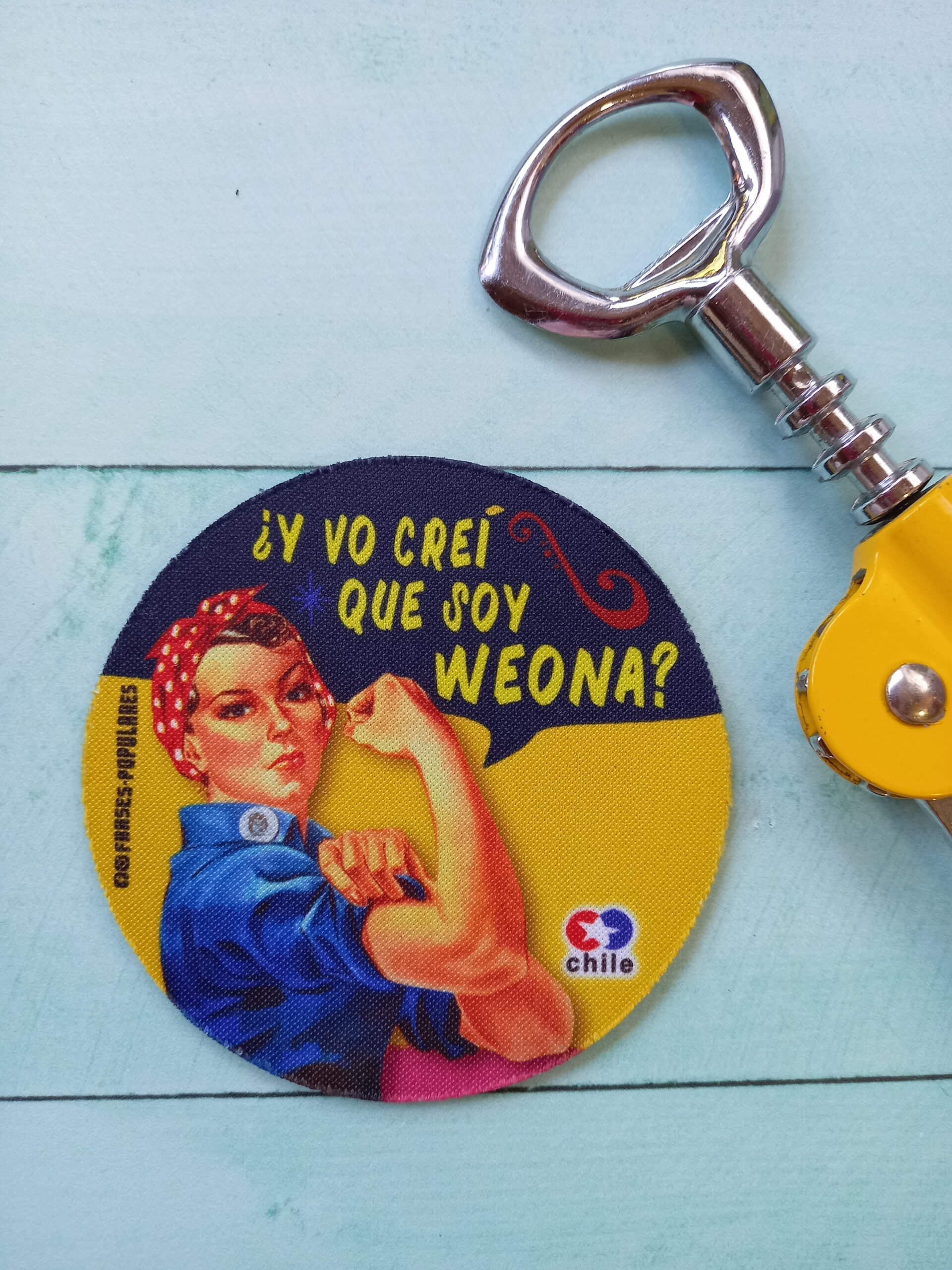 POSAVASOS FRASES POPULARES: “¿Y vo creí que soy weona?” – Las Tres Fridas